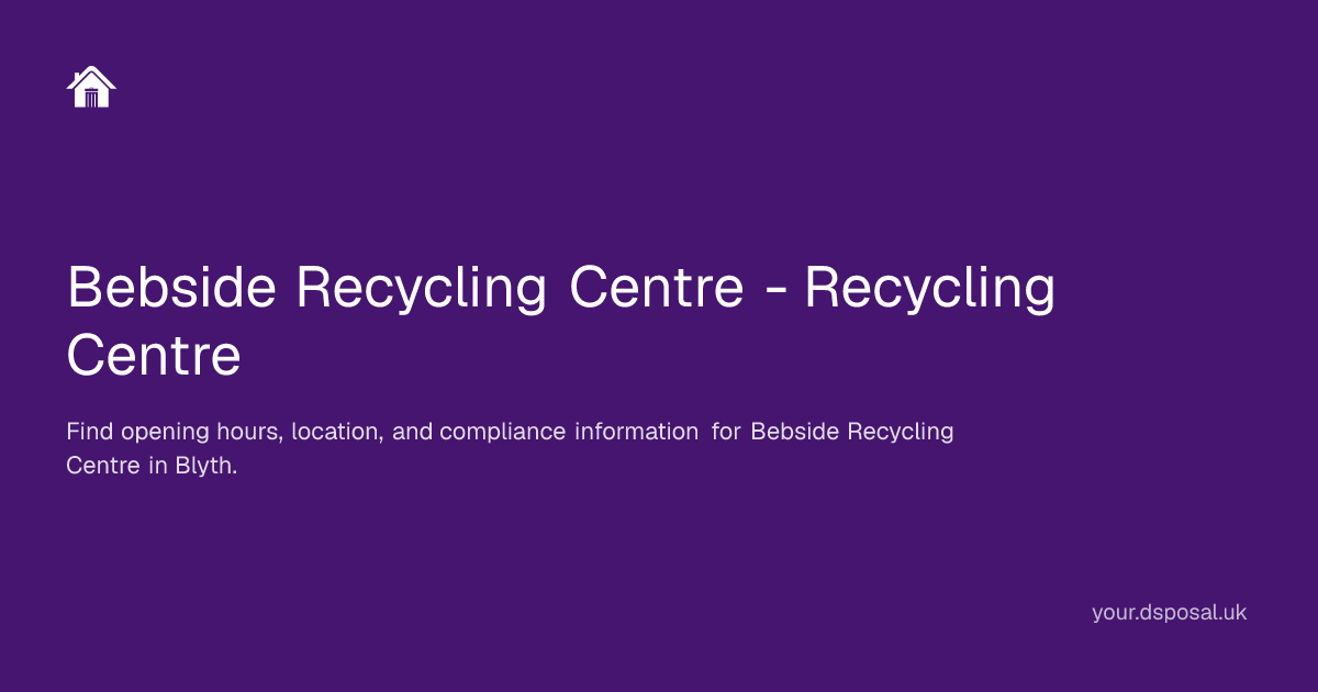 Bebside Recycling Centre - Recycling Centre | Your Dsposal