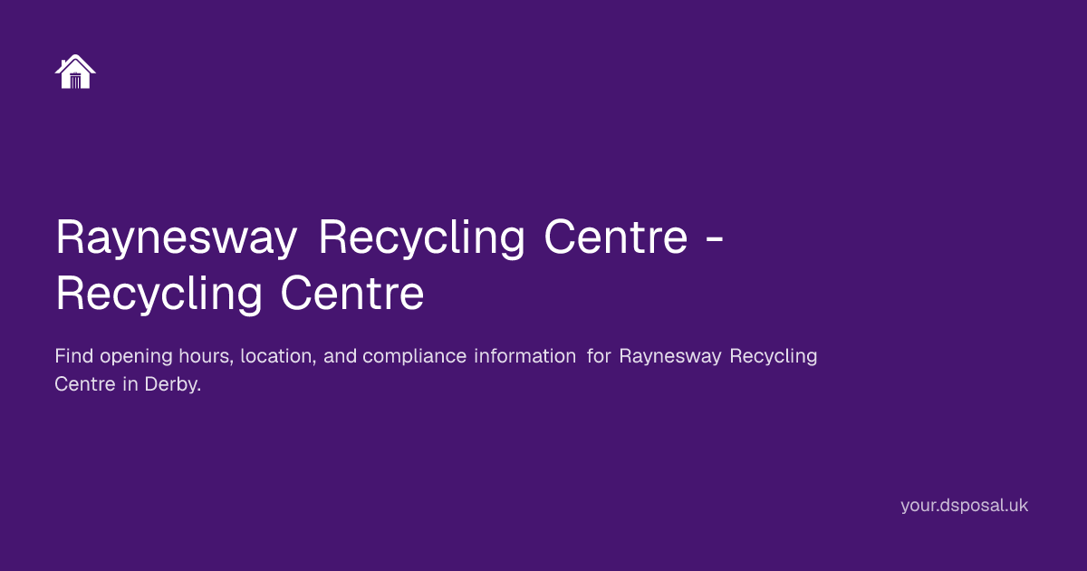 Raynesway Recycling Centre - Recycling Centre | Your Dsposal